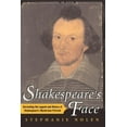 Shakespeare's Face : Unraveling the Legend and History of Shakespeare's ...