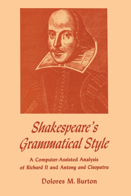 Shakespeare's Grammatical Style: A Computer-assisted Analysis of ...