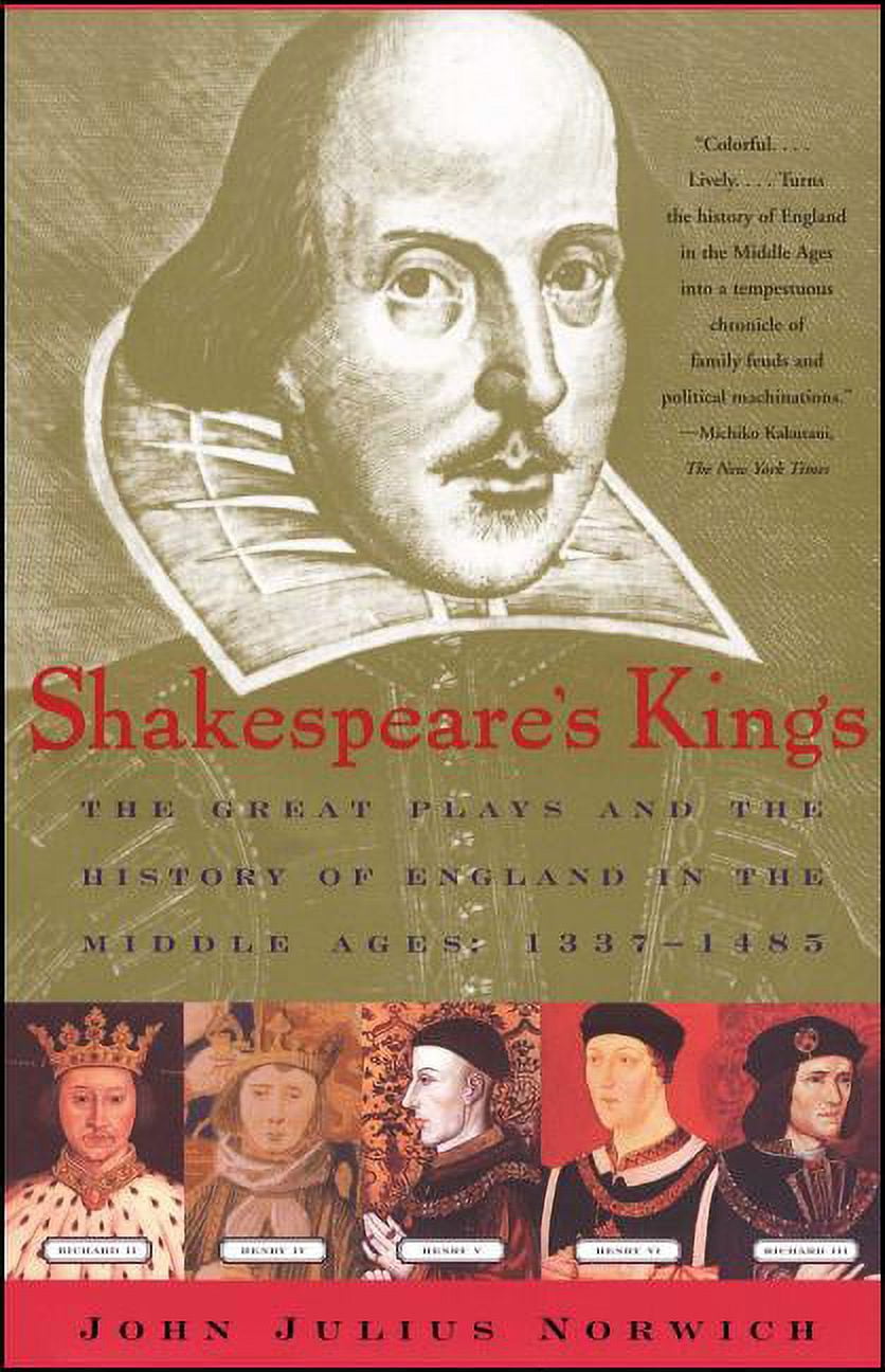 Shakespeare's Kings: The Great Plays and the History of England in the ...
