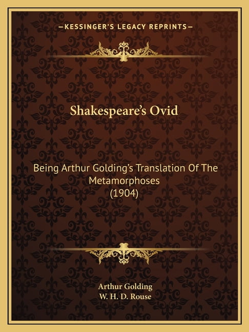 Shakespeare's Ovid: Being Arthur Golding's Translation Of The ...