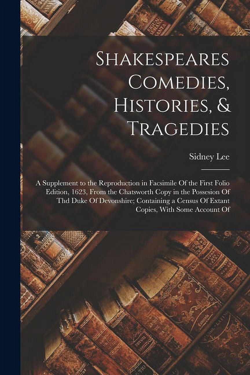 Shakespeares Comedies, Histories, & Tragedies; a Supplement to the ...