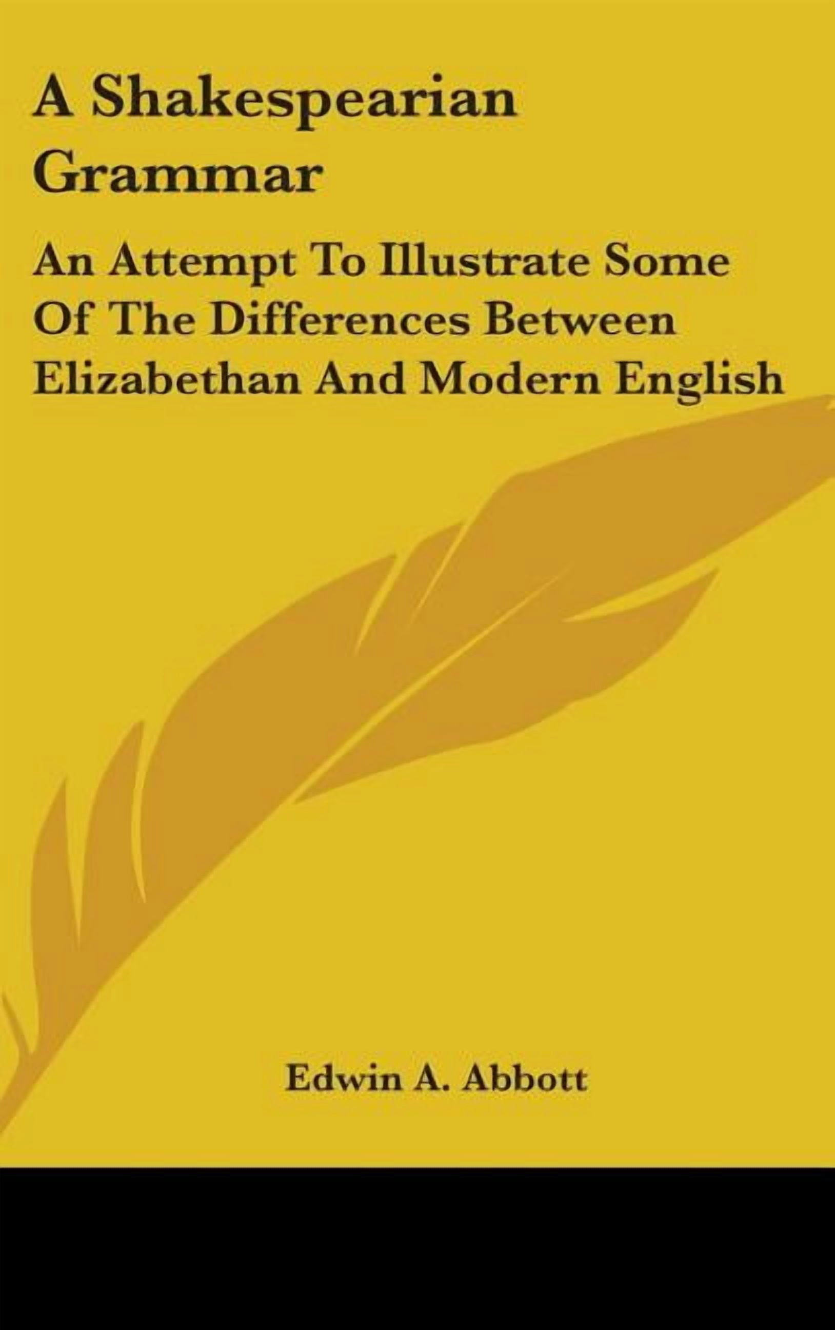 Shakespearian Grammar : An Attempt to Illustrate Some of the ...