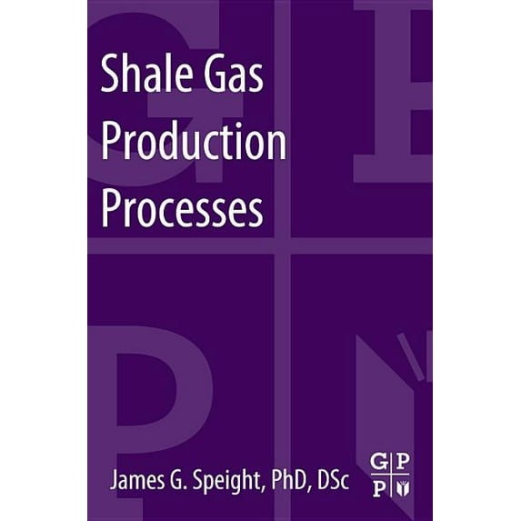 Shale Gas Production Processes, (Paperback) - Walmart.com
