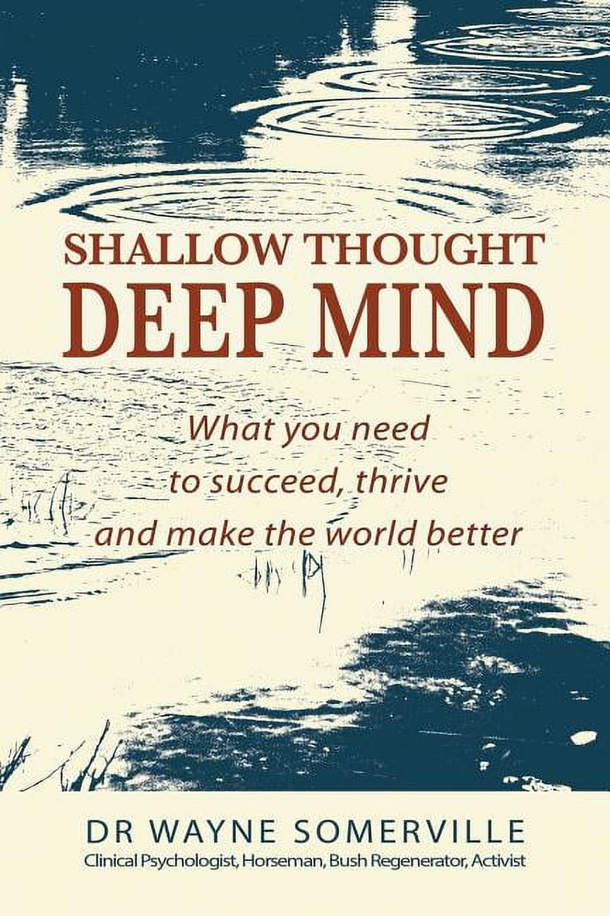 Shallow Thought, Deep Mind: What you need to succeed, thrive and make ...