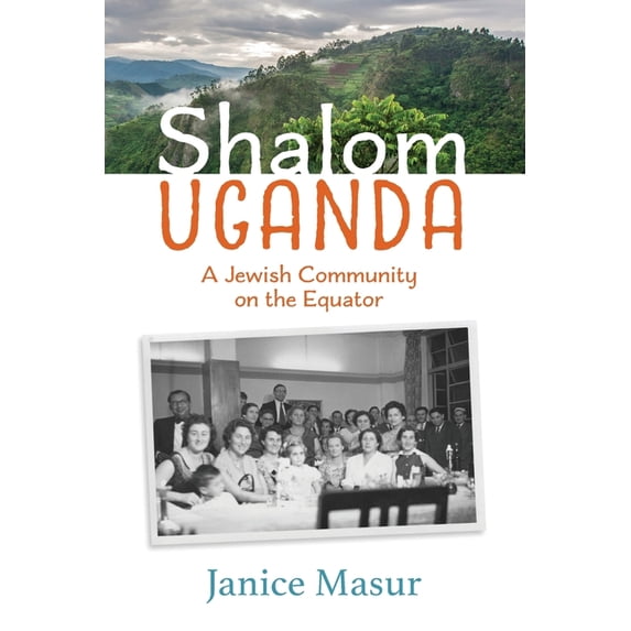 Shalom Uganda : A Jewish Community On the Equator (Paperback) - Walmart.com