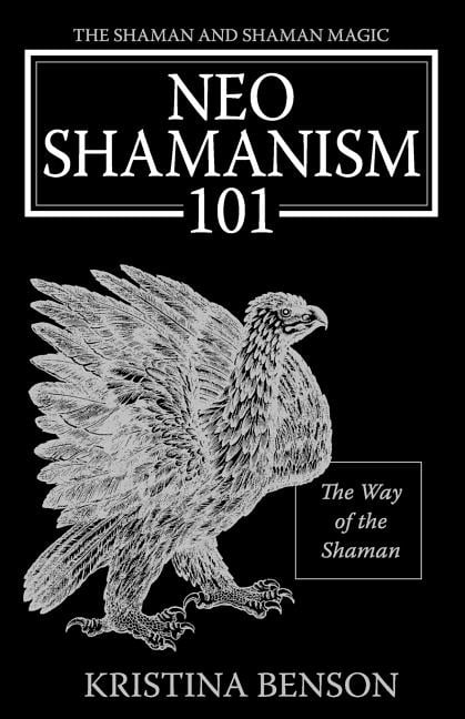 Shaman and Shaman Magic: Neo Shamanism 101 : The Way of the Shaman ...