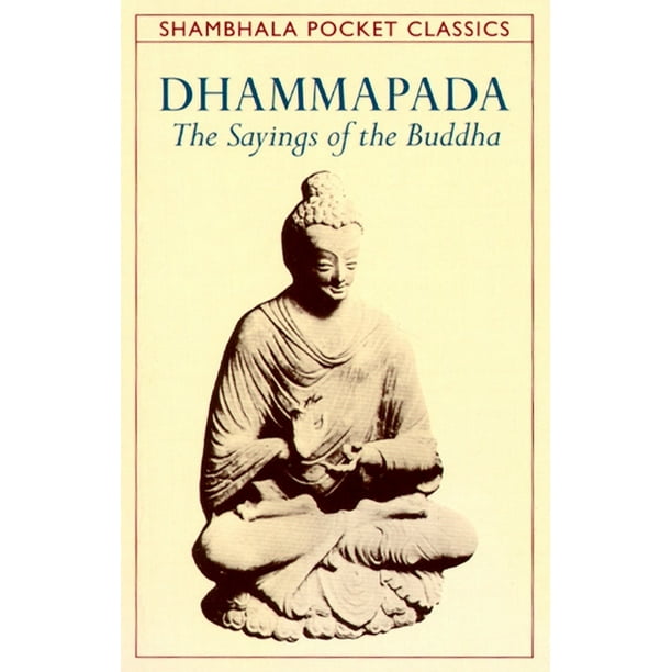 Shambhala Pocket Classics: Dhammapada : The Sayings of the Buddha ...
