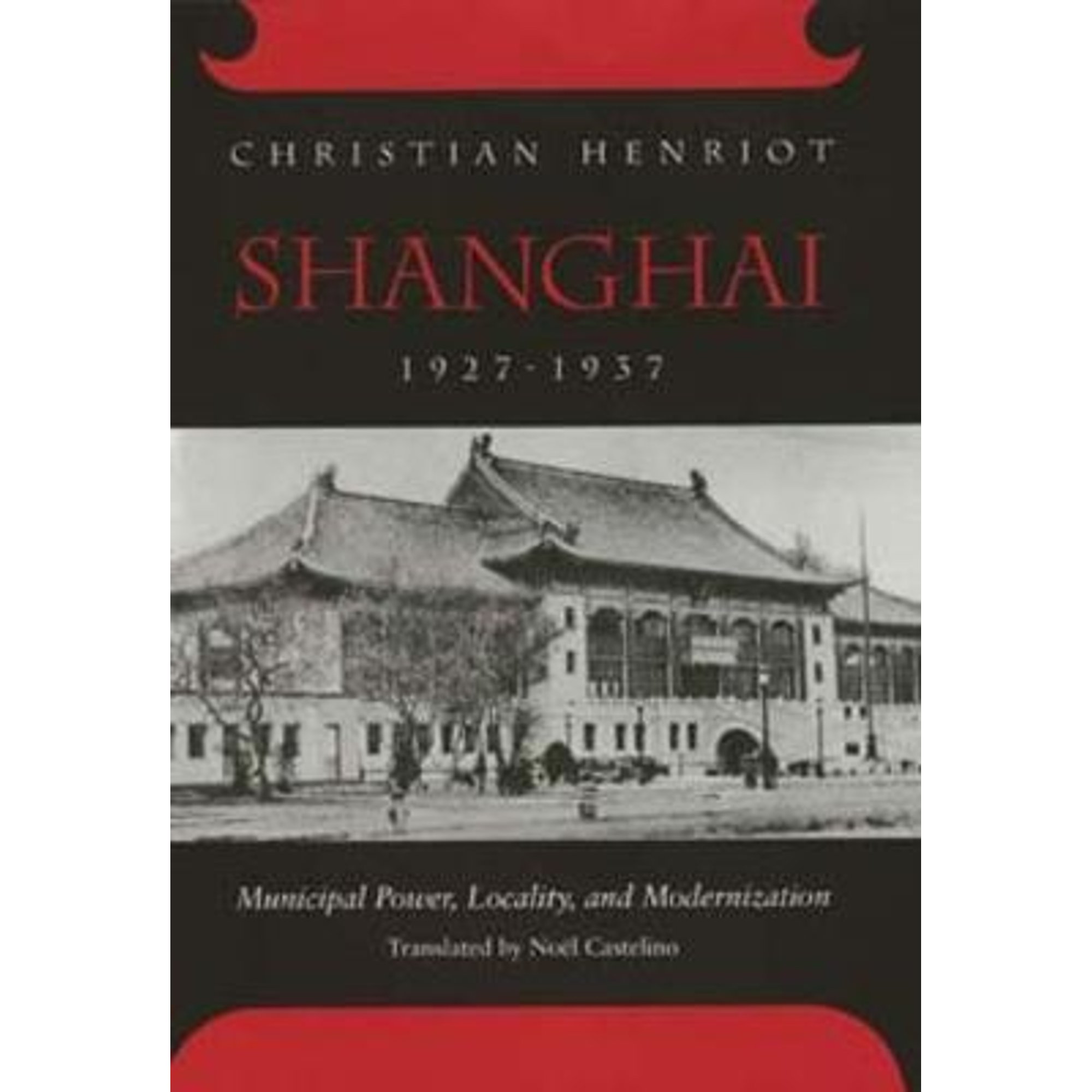 Shanghai, 1927-1937: Municipal Power, Locality, and Modernization ...