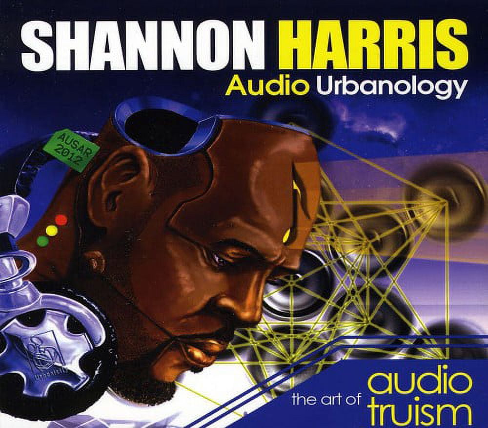 Shannon Harris - Audio Urbanology:The Art of Audio Truism - Music ...