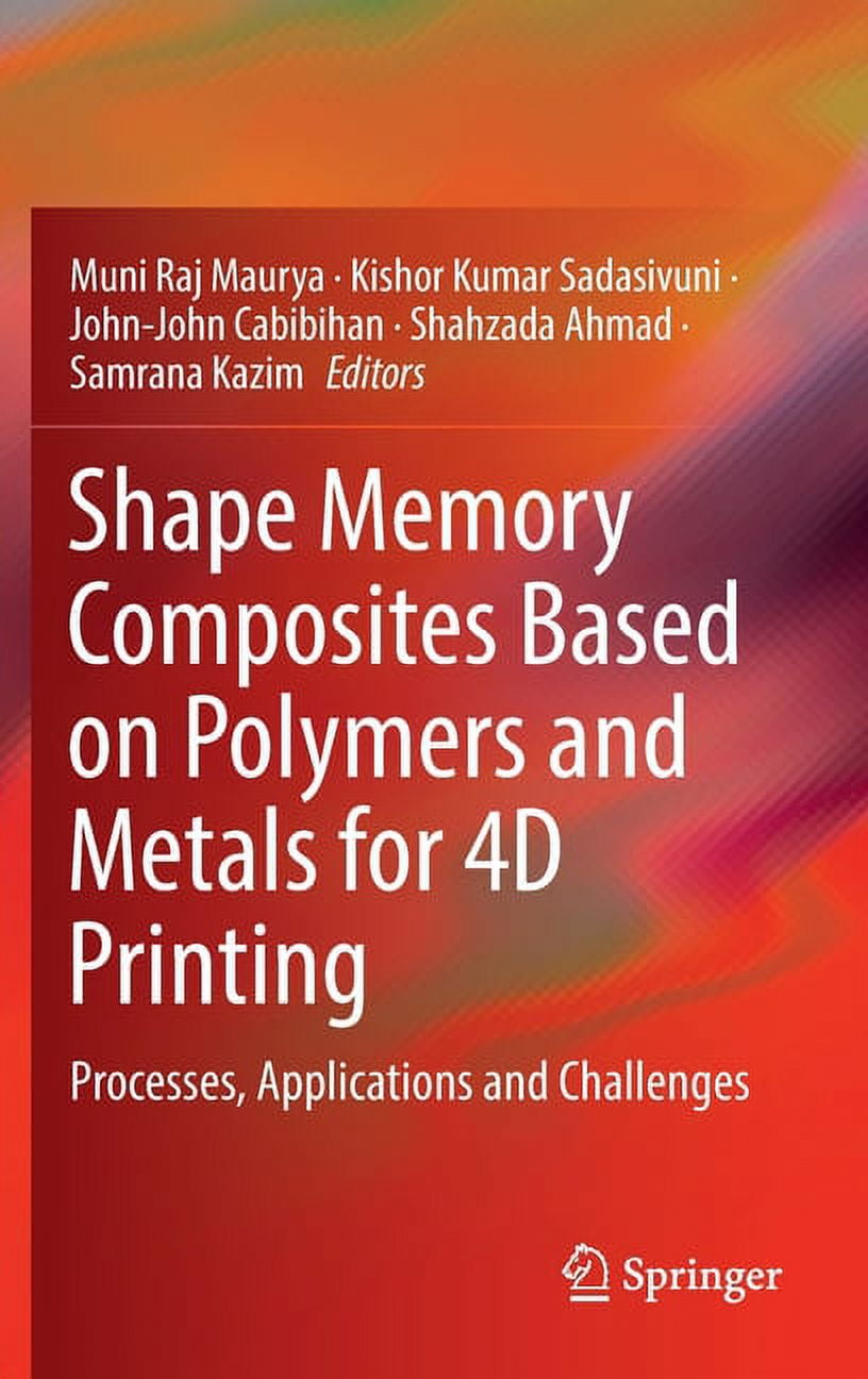 Shape Memory Composites Based on Polymers and Metals for 4D Printing ...