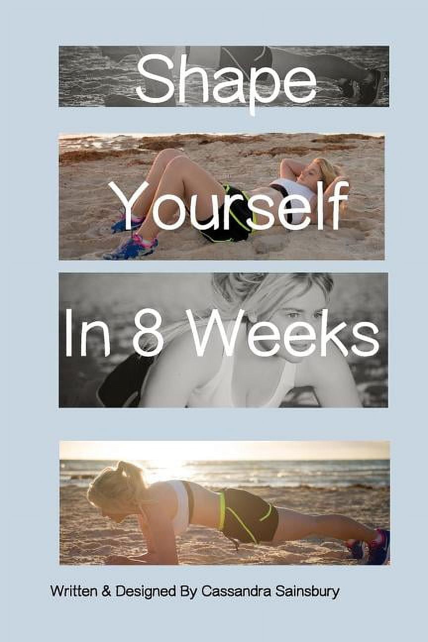 Shape Yourself In 8 Weeks, (Paperback) - Walmart.com