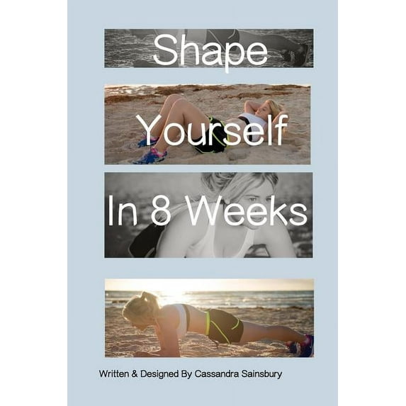 Shape Yourself In 8 Weeks, (Paperback) - Walmart.com