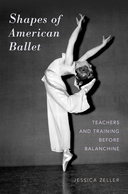 Shapes of American Ballet : Teachers and Training Before Balanchine ...