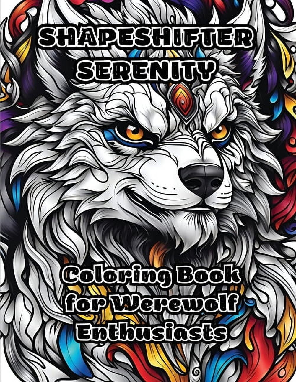 Shapeshifter Serenity: Coloring Book for Werewolf Enthusiasts ...
