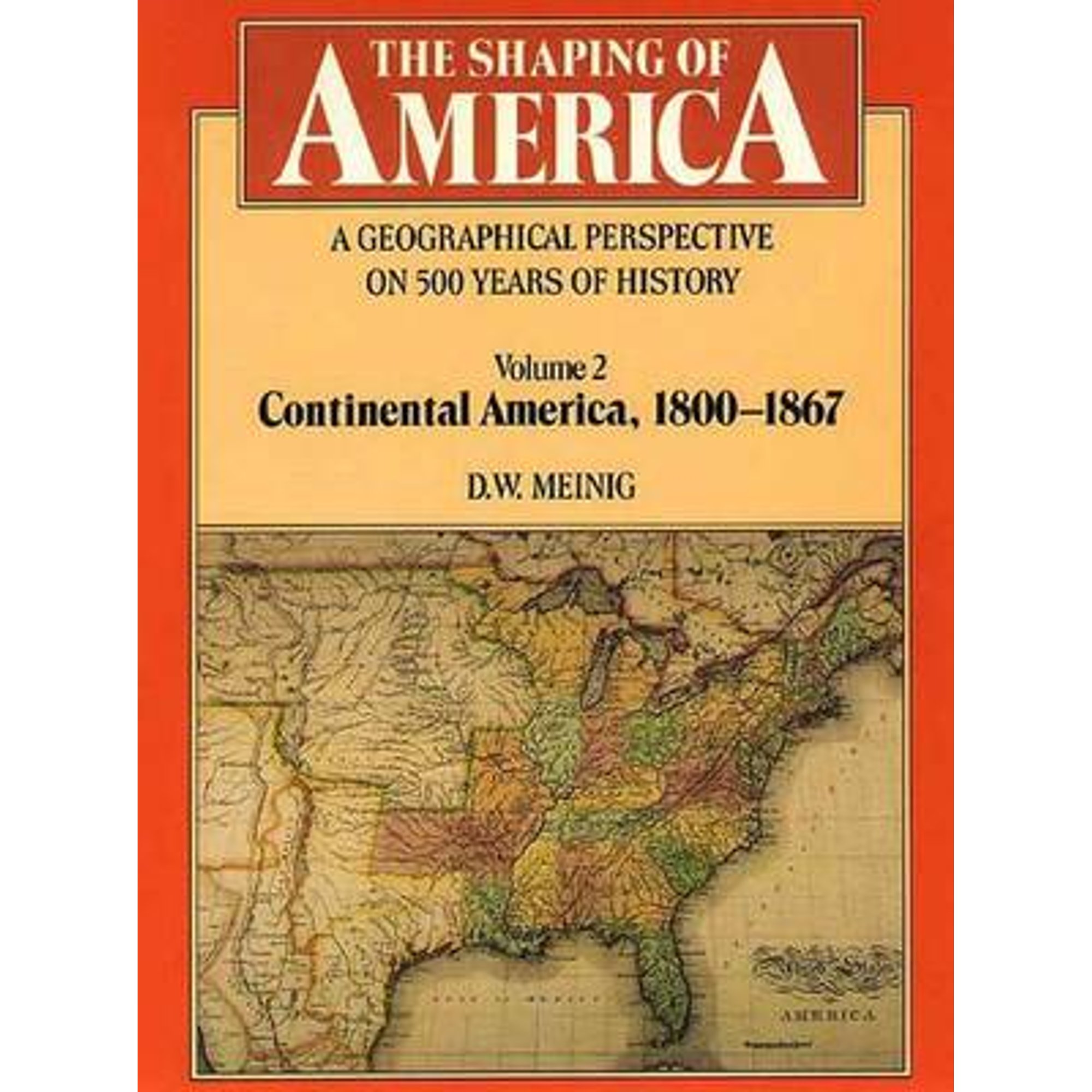 Pre-Owned The Shaping of America Vol. 2 : A Geographical Perspective on ...