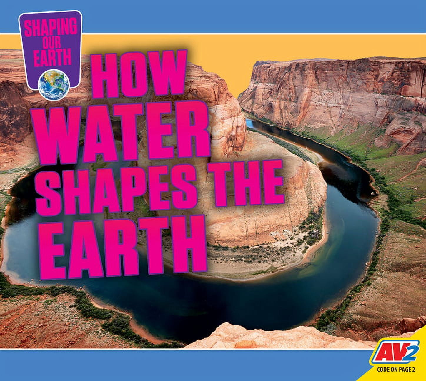 Shaping Our Earth How Water Shapes the Earth, (Hardcover) - Walmart.com