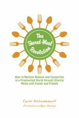 Pre-Owned The Shared-Meal Revolution: How to Reclaim Balance and ...