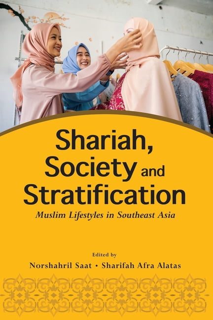 Shariah, Society and Stratification: Muslim Lifestyles in Southeast ...