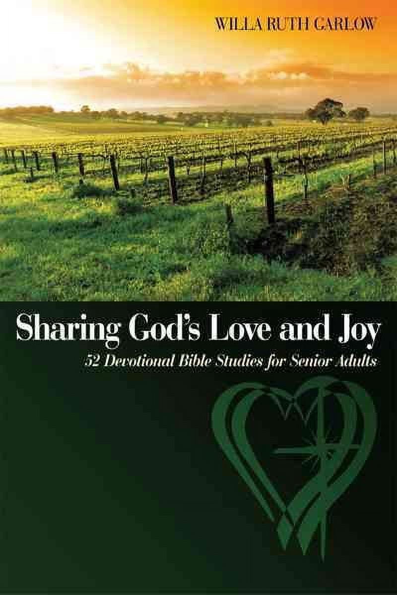 Sharing God's Love and Joy: 52 Devotional Bible Studies for Senior ...
