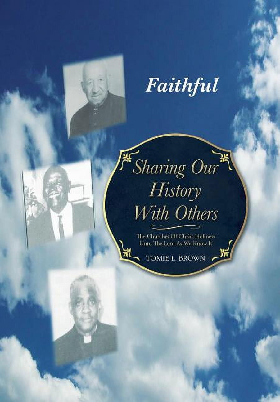 Sharing Our History With Others : The Churches of Christ Holiness Unto ...