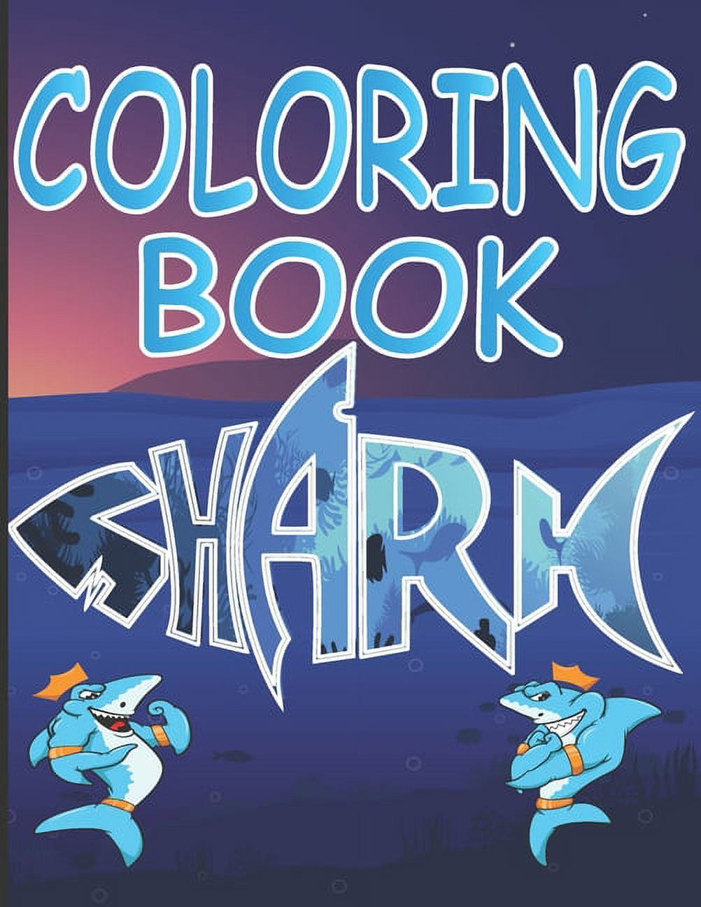Shark Coloring Book: A Shark Coloring Book for Kids Ages 2-4 With Cute ...