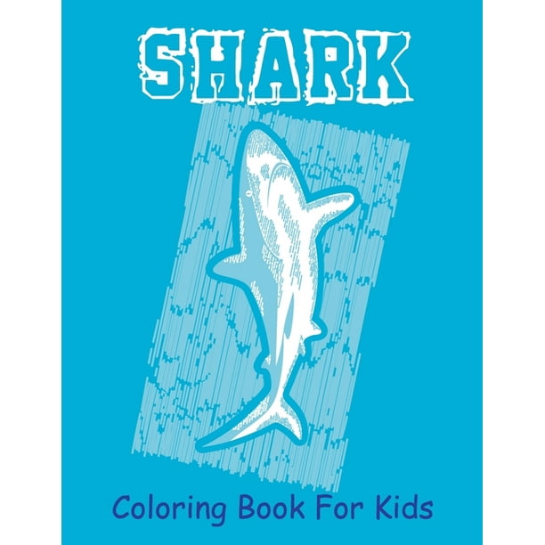 Shark Coloring Book For Kids: A Easy Shark Coloring Pages, Gift for Sea ...