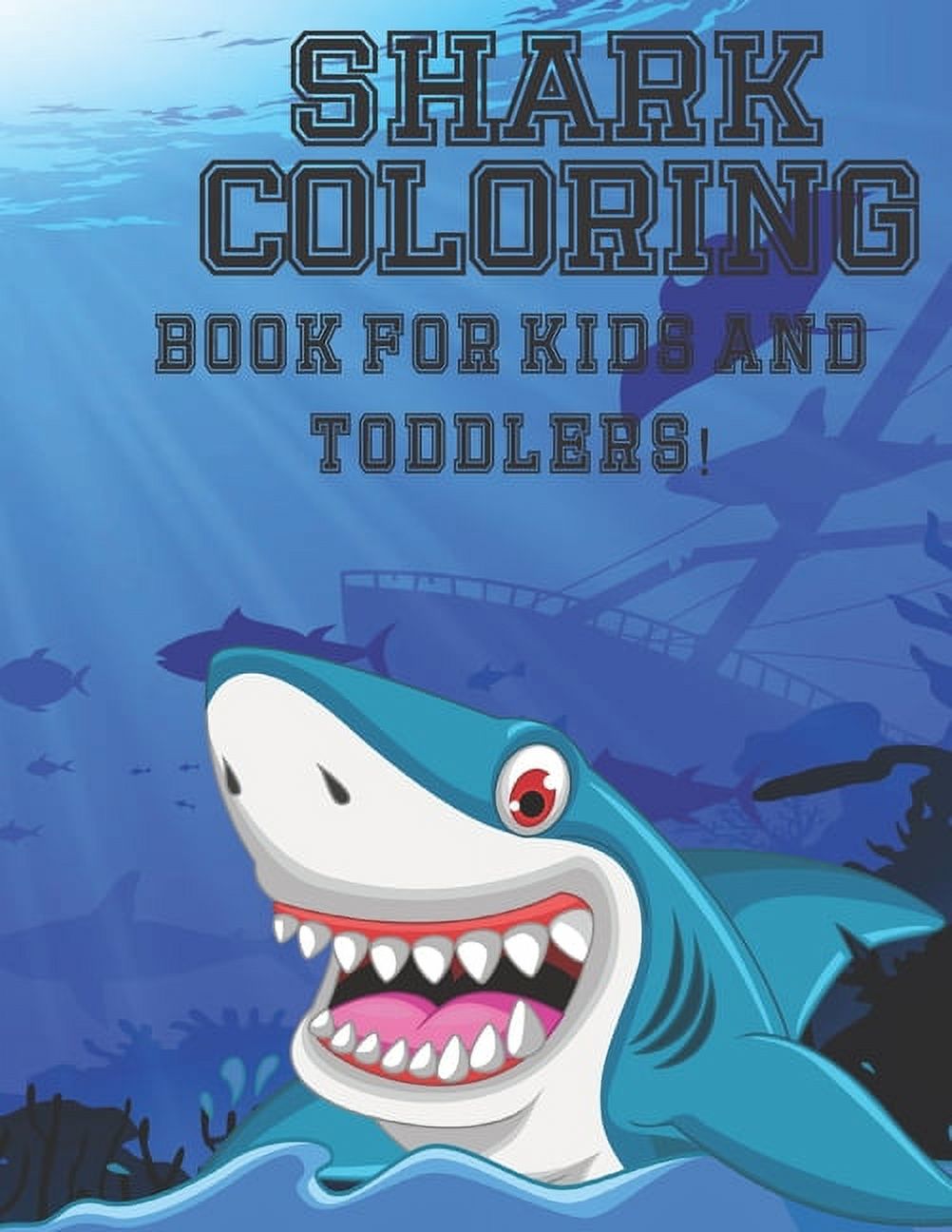 Shark Coloring Book For Kids And Toddlers! : Life Under Sea Ocean ...