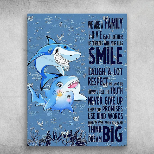 Shark Family - We Are Family, Love Each Other, Be Generous With Your NO ...