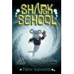 Shark School 3-Books-In-1!: Deep-Sea Disaster; Lights! Camera ...
