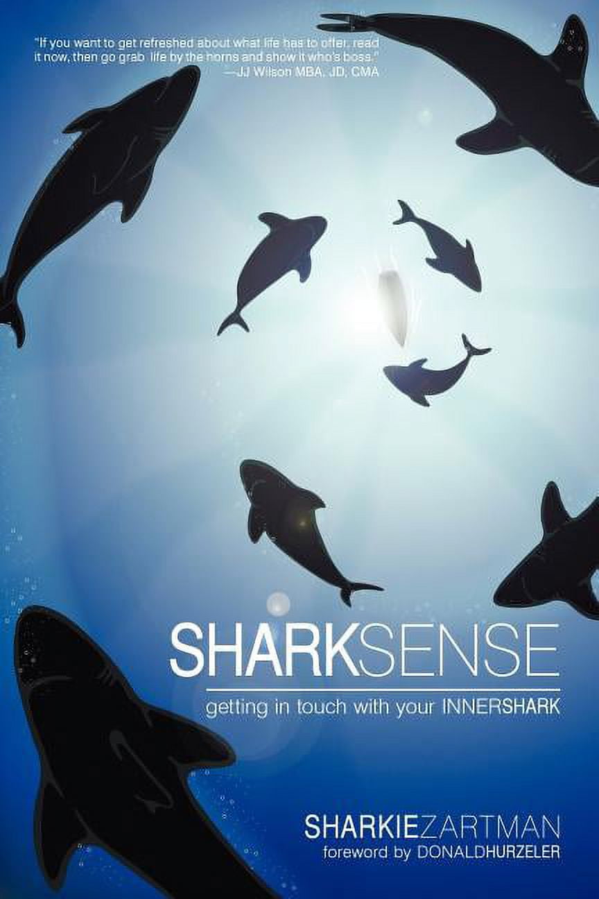 Shark Sense : Getting in Touch With Your Inner Shark - Walmart Business ...