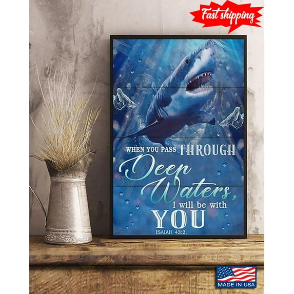 Shark When You Pass Through Deep Waters I Will Be With You Isaiah 432 ...