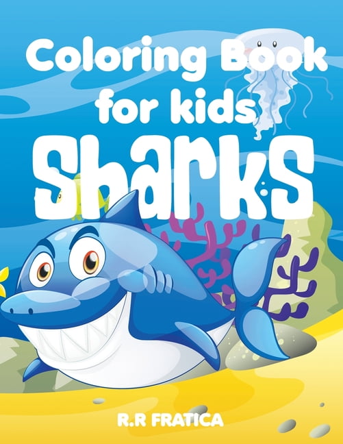 Sharks coloring book for kids: A Cute Kids Coloring Book For Sharks and ...