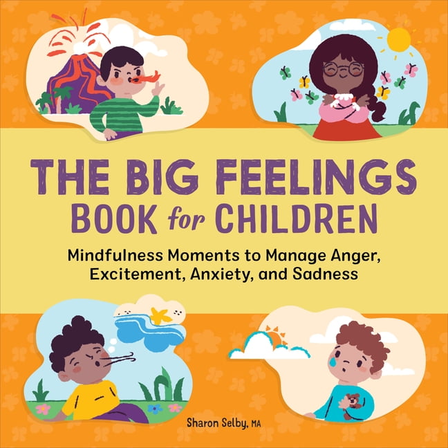 Sharon Selby: The Big Feelings Book for Children, (Paperback) - Walmart.com