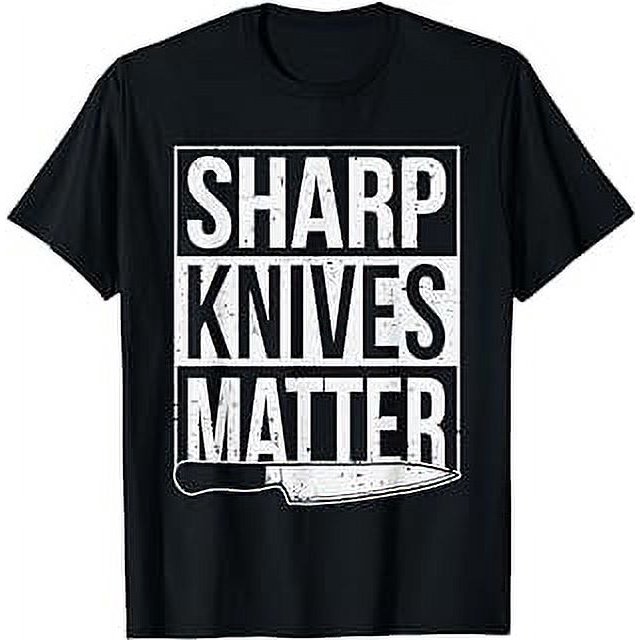 Sharp Knives Matter, Cook Funny Culinary funny Chef T-Shirt - Walmart.com