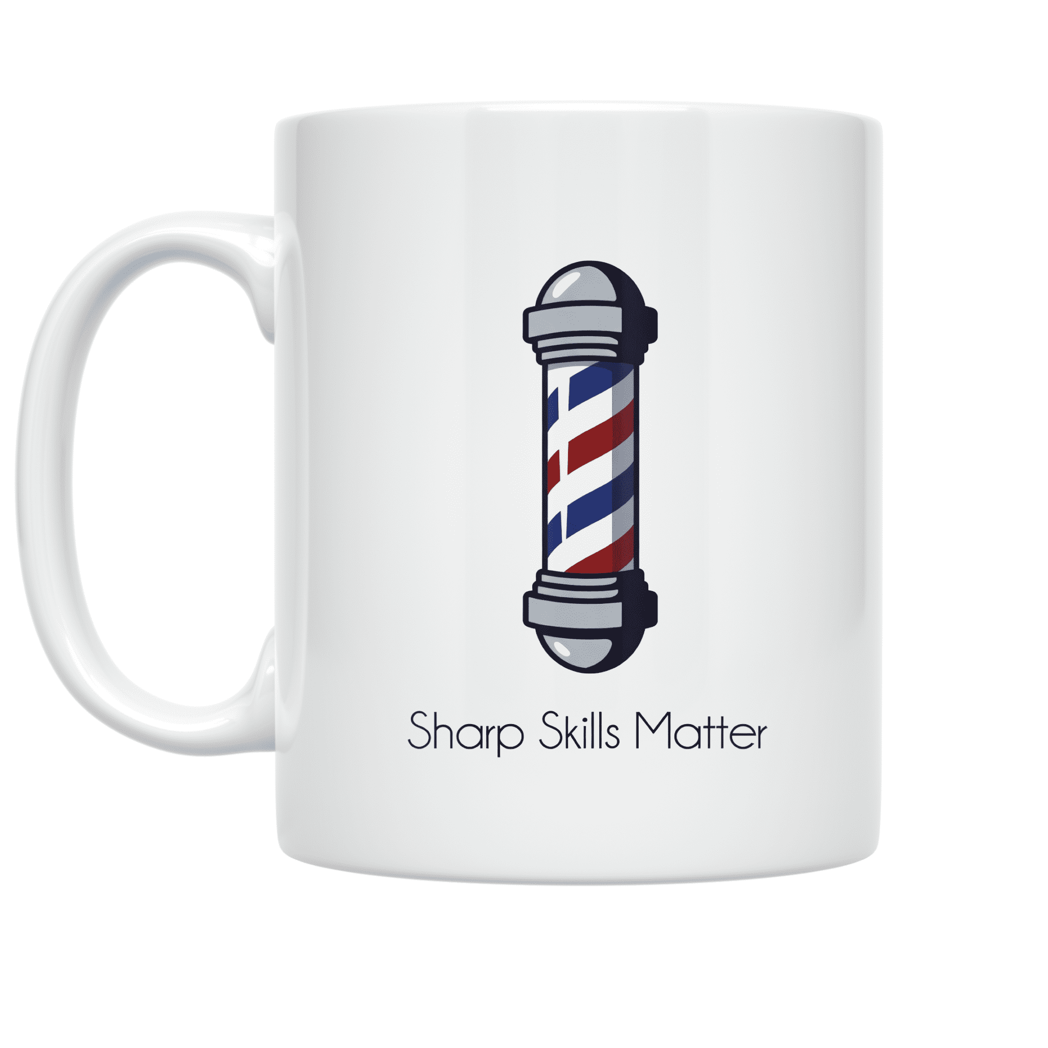 Sharp Skills Matter Barber Pole Design - Barber Enthusiast - 11 oz ...