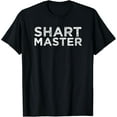 Shart Master Funny Fart Joke Gift Farter Farting Saying Meme T-Shirt ...