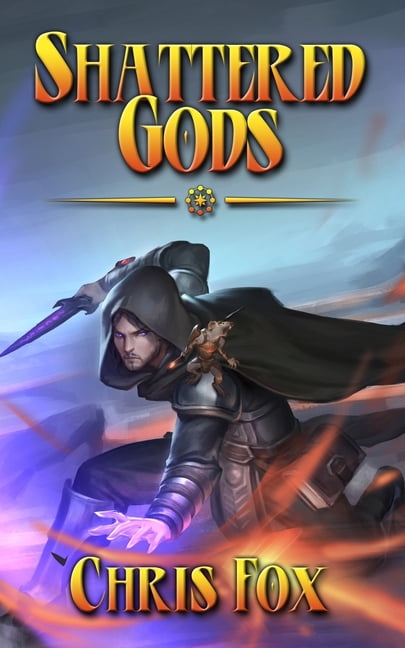 Shattered Gods Shattered Gods: An Epic Fantasy Progression Saga, Book 1 ...