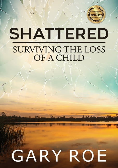 Shattered: Surviving the Loss of a Child (Large Print), (Paperback ...