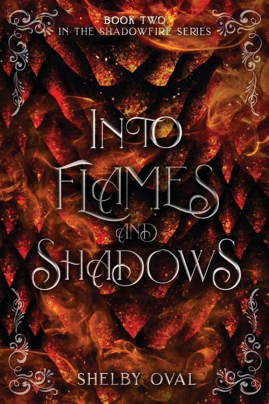 Shdowfire Into Flames and Shadows: Book Two in the Shadowfire Series ...