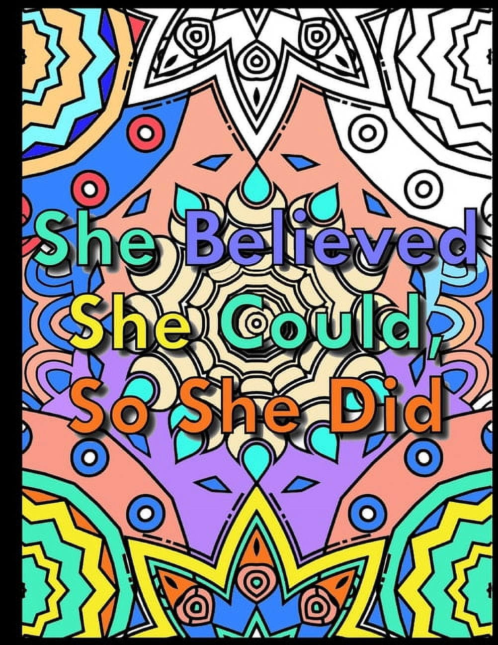 She Believed She Could, So She Did: An Inspirational And Stress Relief ...