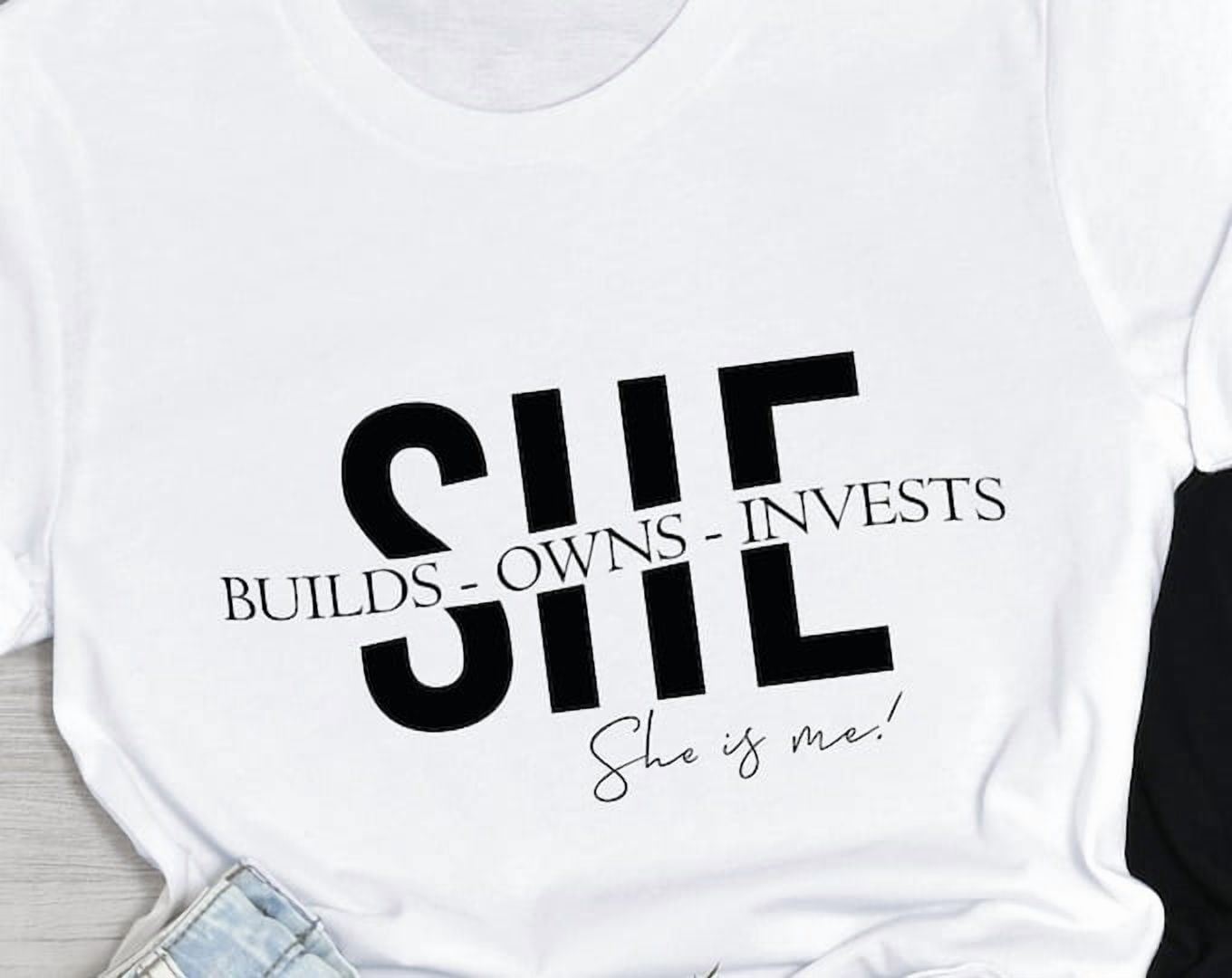 She Builds Owns Invests She Is Me Shirt, Female Entrepreneur Shirt ...