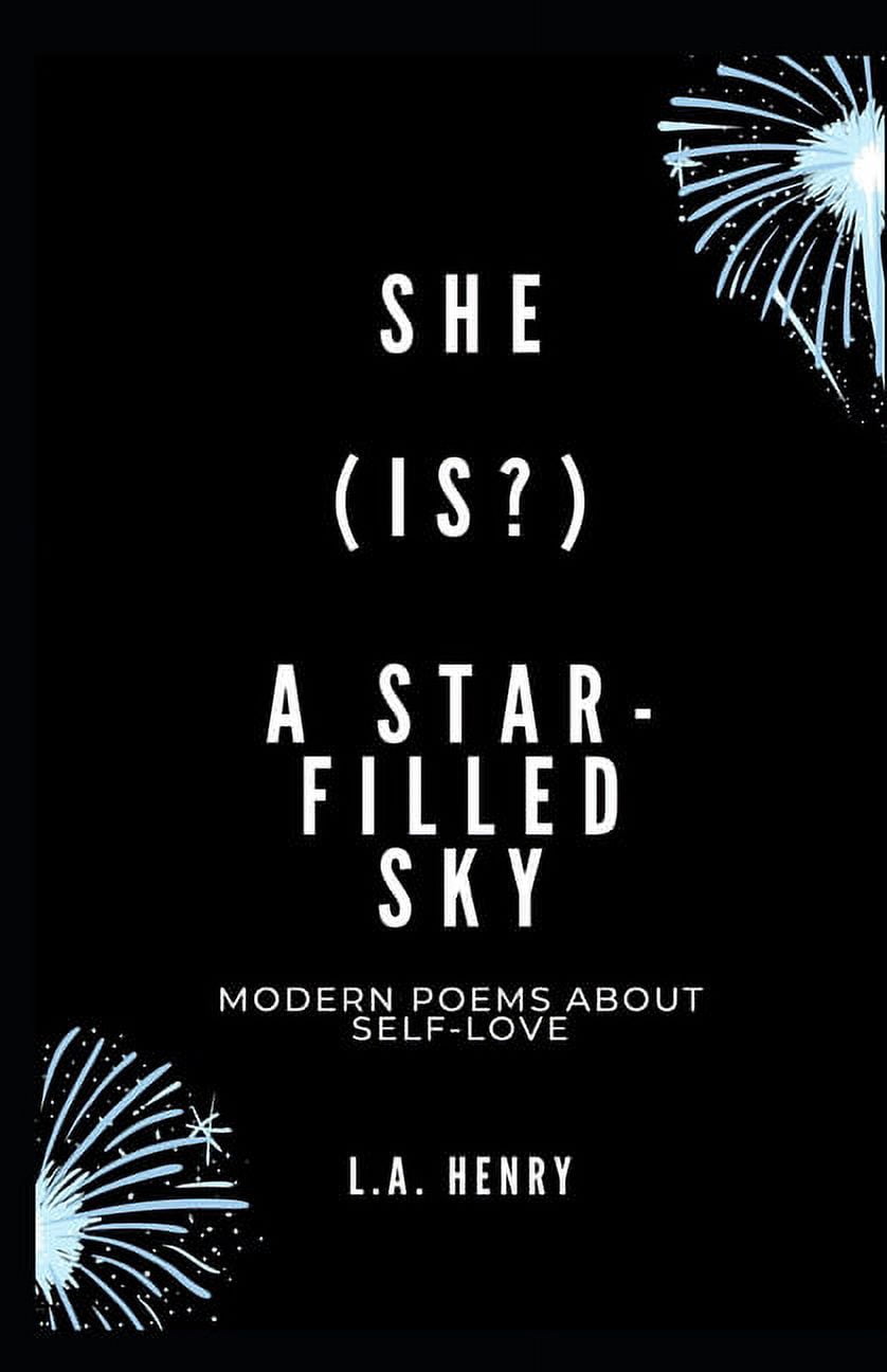 She (Is?) A Star-Filled Sky: Poems About Self-Love (Paperback) by L a ...