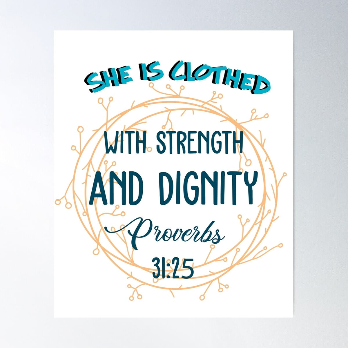 She Is Clothed With Strength And Dignity Proverbs 31:25 Poster Wall Art ...