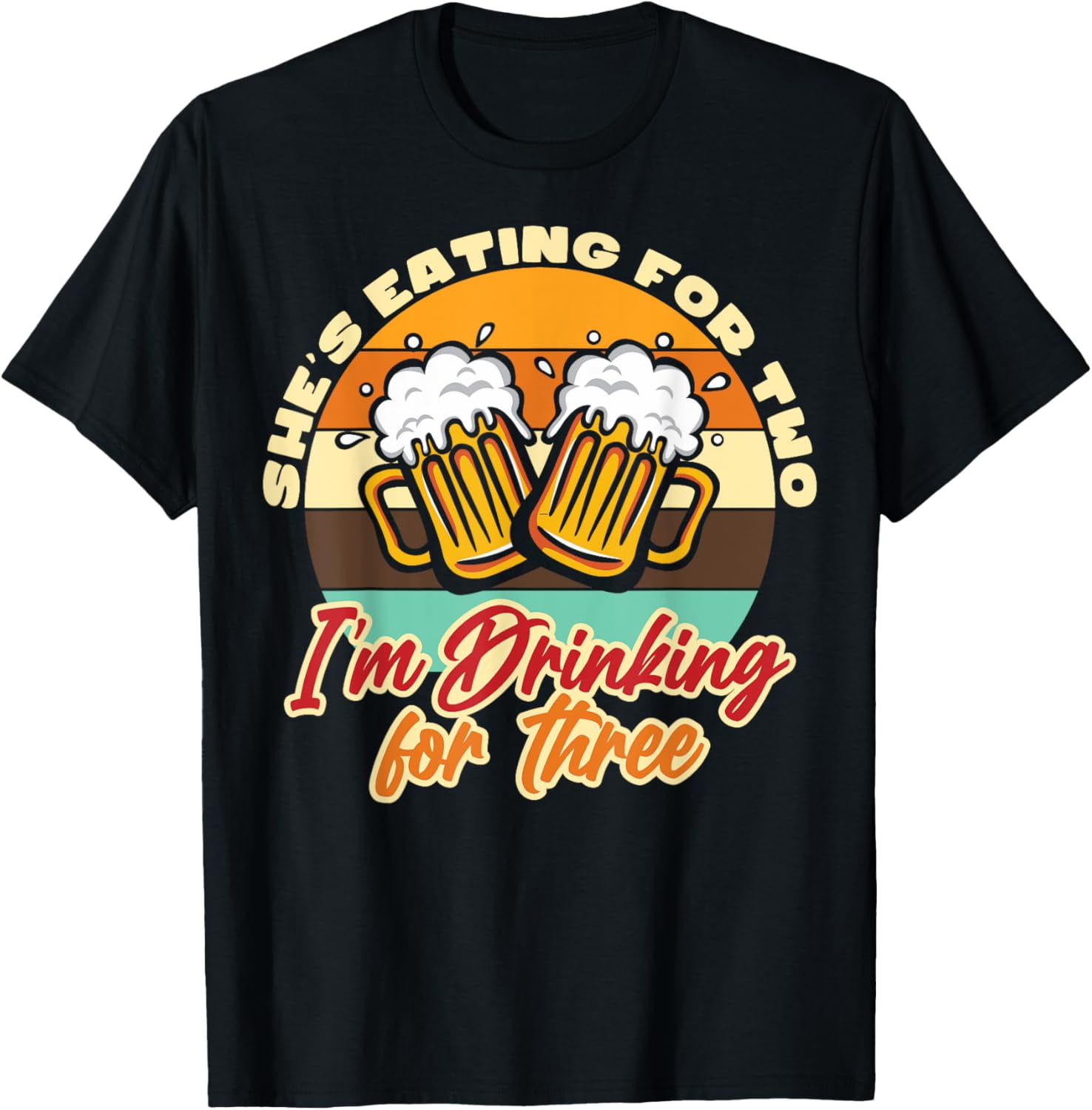 She Is Eating For 2 I'm Drinking For 3 She Is Eating For 2 T-Shirt ...