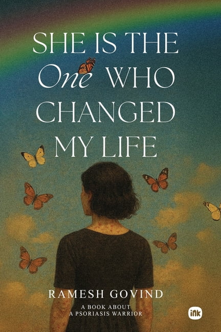 She Is the One Who Changed My Life: A Book About Psoriasis Warrior ...