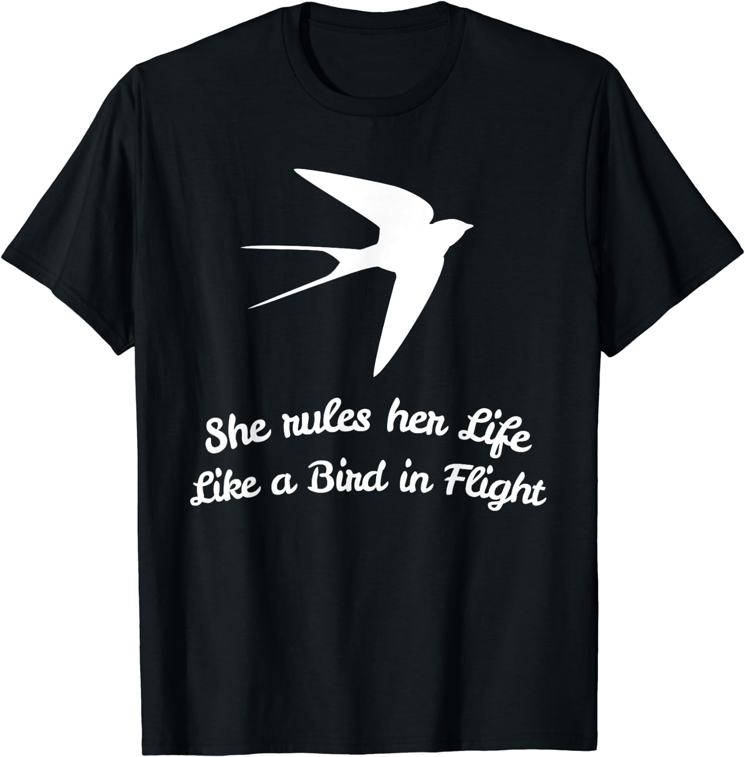 She Rules Her Life Like A Bird In Flight T-Shirt - Walmart.com
