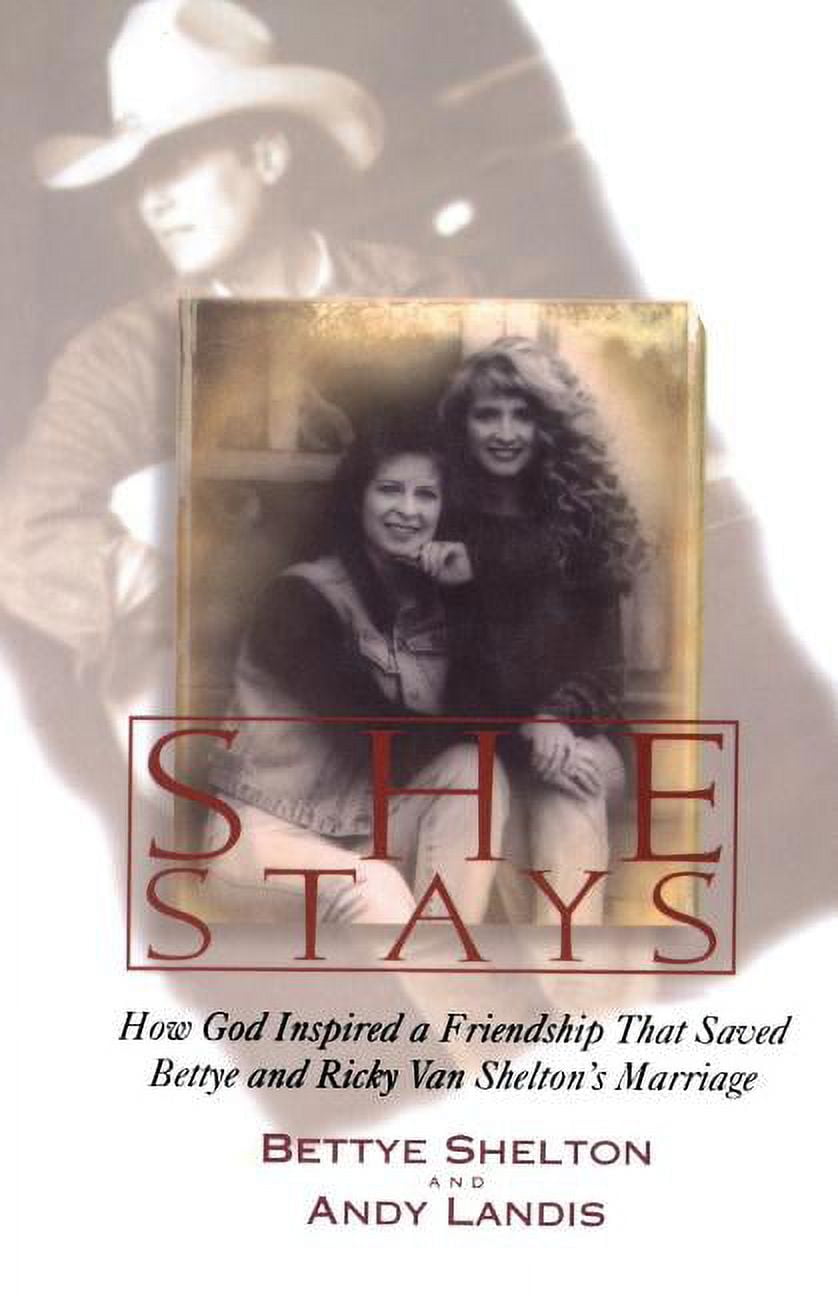 She Stays: How God Inspired a Friendship That Saved Bettye and Ricky ...