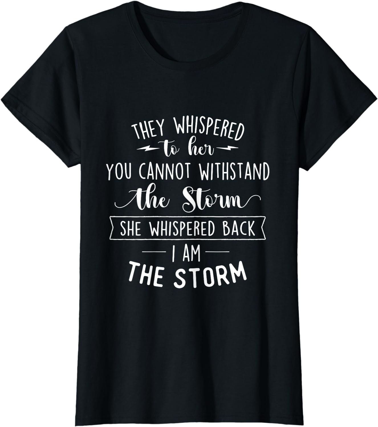 She Whispered I Am The Storm Motivational Quote Inspiration T-Shirt ...