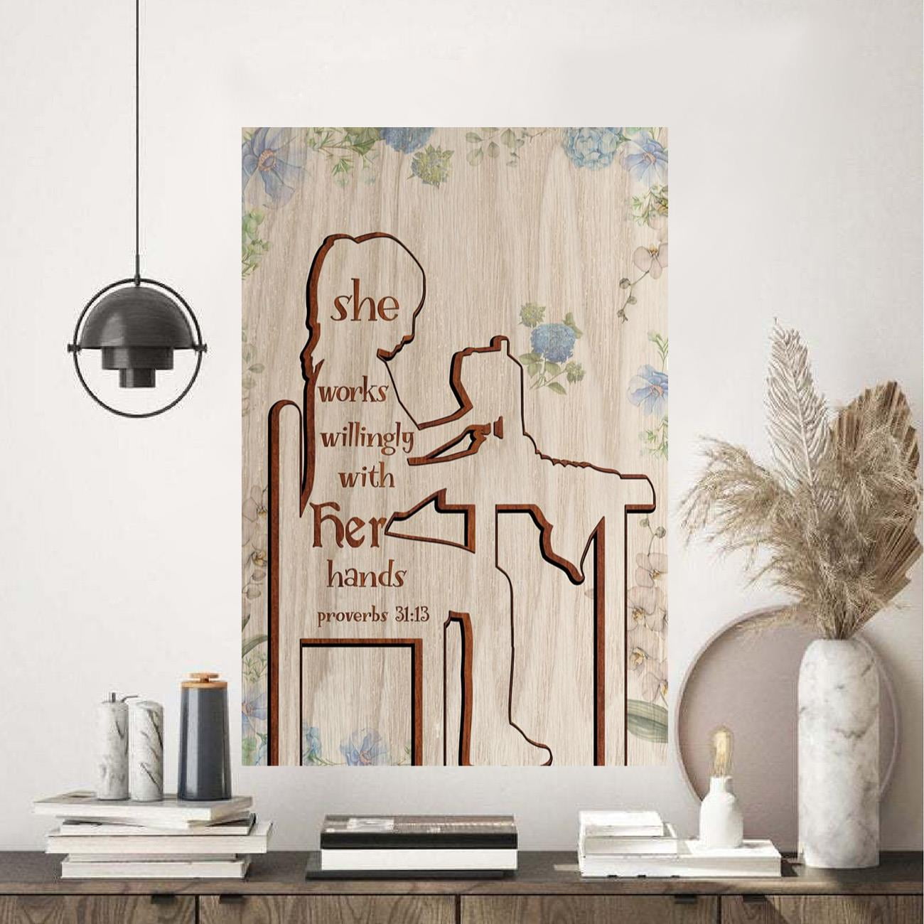 She Works Willingly Wiith Her Hands Proverbs Sewing Art Poster 24 x 36 ...