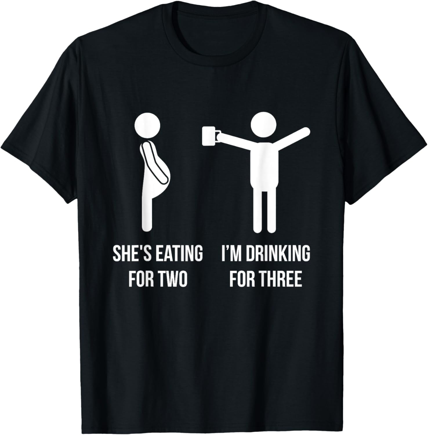 She's Eating For Two I'm Drinking For 3 Dad Pregnant Gift T-Shirt men ...